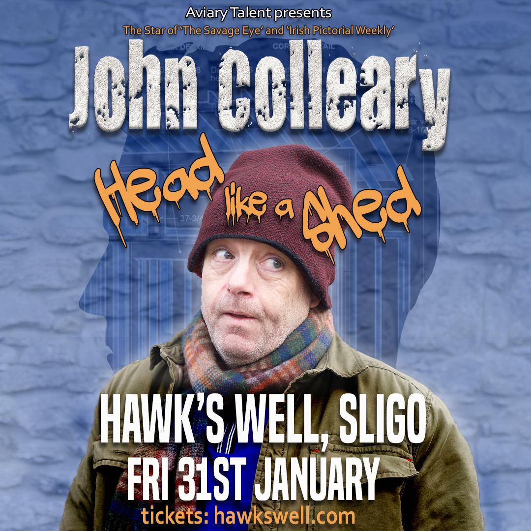 John Colleary: Head Like A Shed | Hawk's Well Theatre